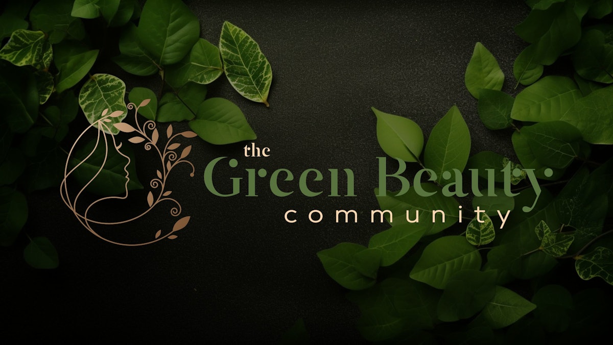 Green Beauty Community at the Forefront of Sustainable Beauty With ...